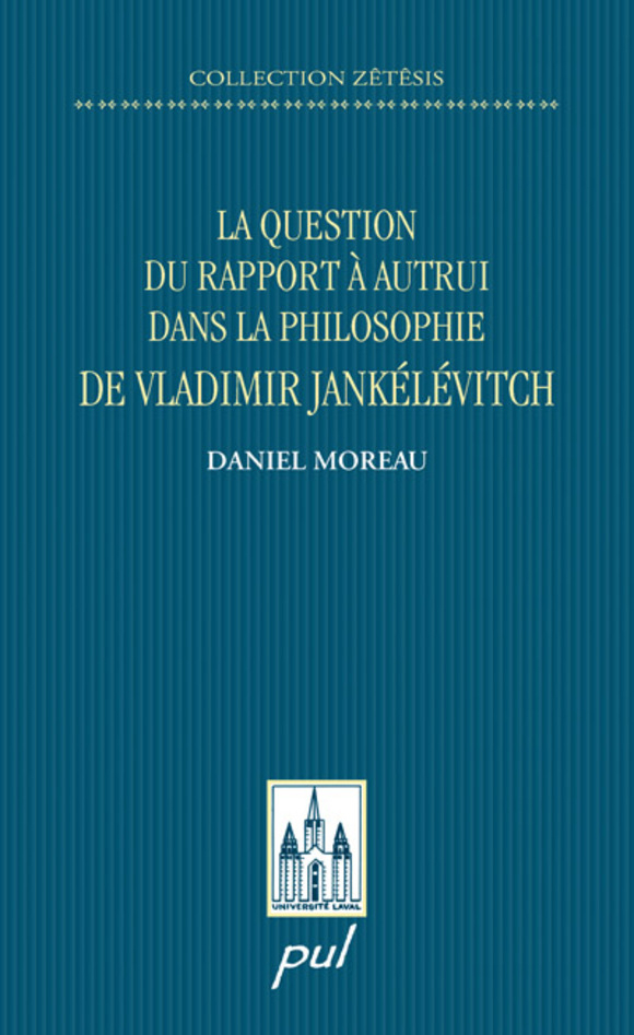 La question du rapport à autrui dans la philosophie de Vladimir Jankélévitch | Presses de l ...