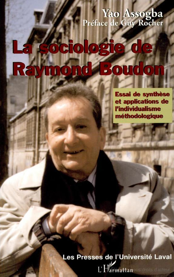 La sociologie de Raymond Boudon. Essai de synthèse et applications de l ...