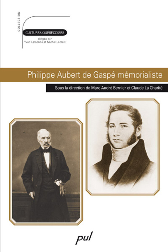 Philippe Aubert de Gaspé mémorialiste | Presses de l'Université Laval