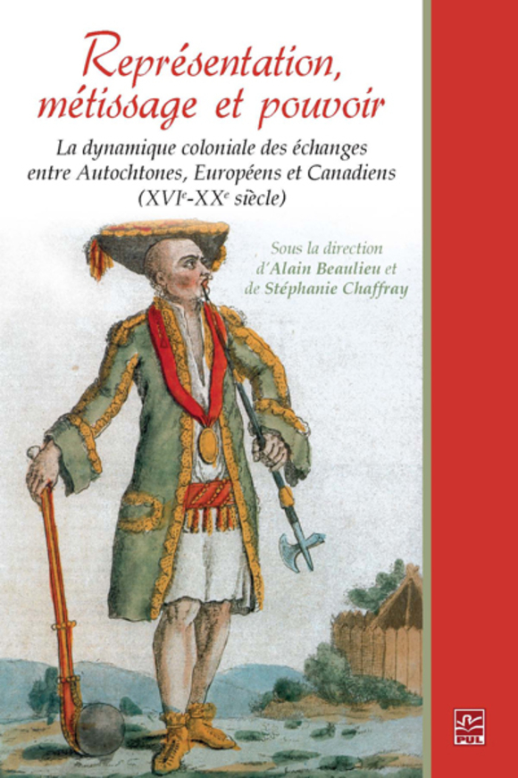 Représentation, métissage et pouvoir : la dynamique coloniale des ...