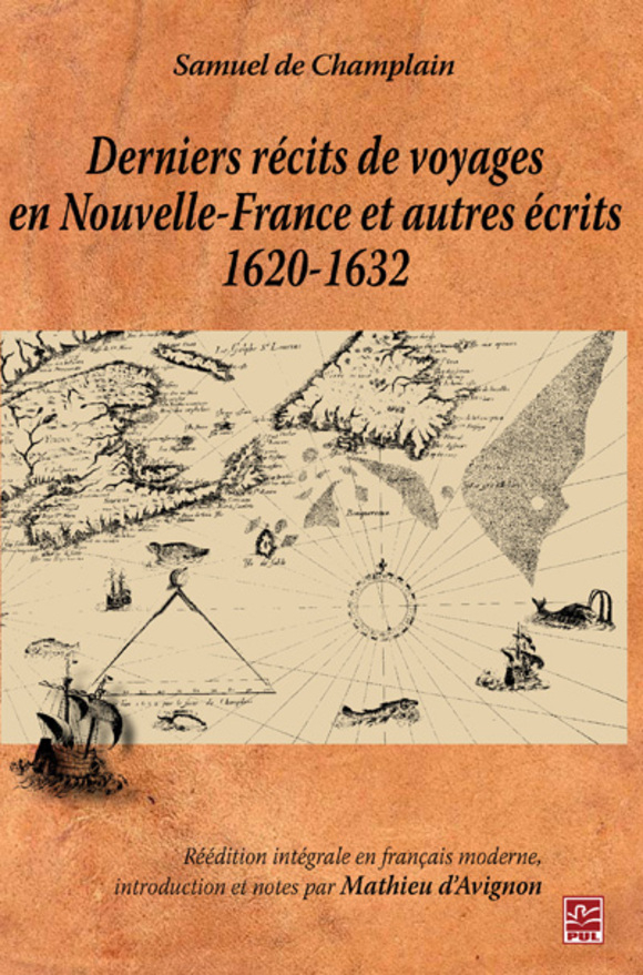 Derniers récits de voyages en Nouvelle-France et autres écrits 1620 ...