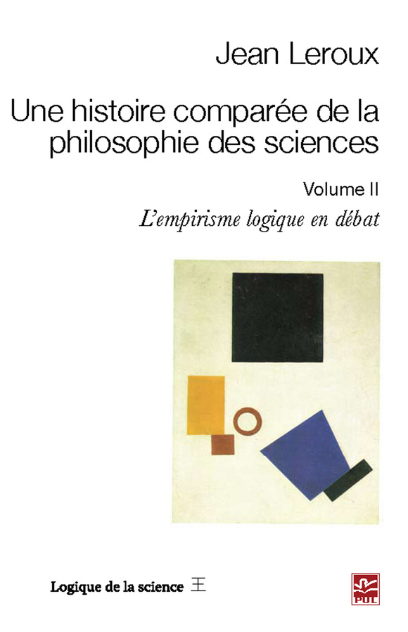 Une histoire comparée de la philosophie des sciences. Vol. 2 : l ...