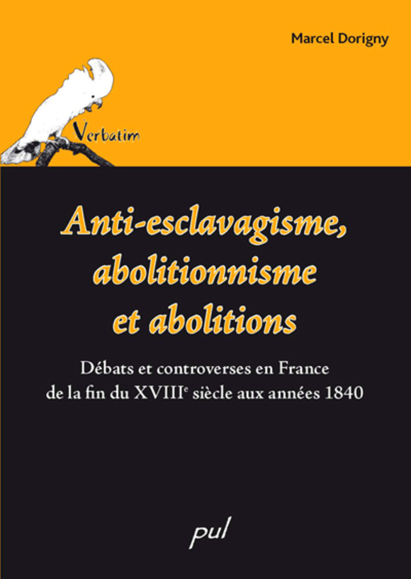 Anti-esclavagisme, abolitionisme et abolitions : débats et controverses ...