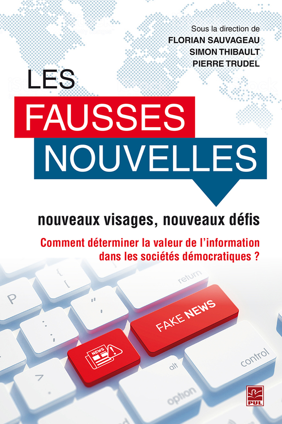 Les fausses nouvelles, nouveaux visages, nouveaux défis : comment ...