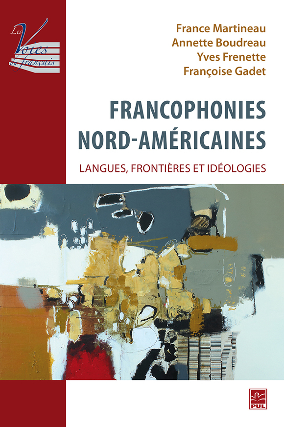 Francophonies nord-américaines : langues, frontières et idéologies ...