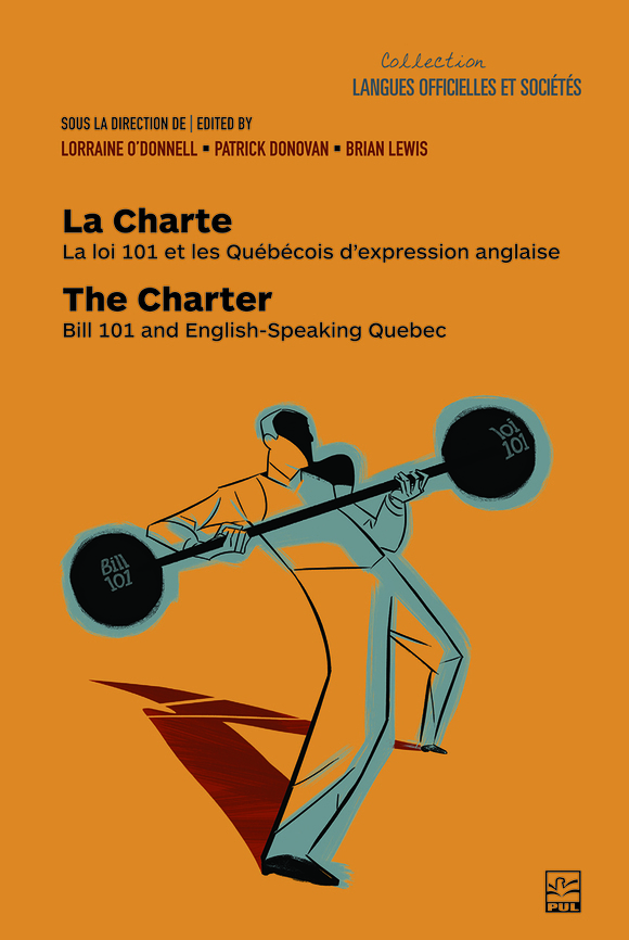 La Charte. La loi 101 et les Québécois d'expression anglaise / The ...
