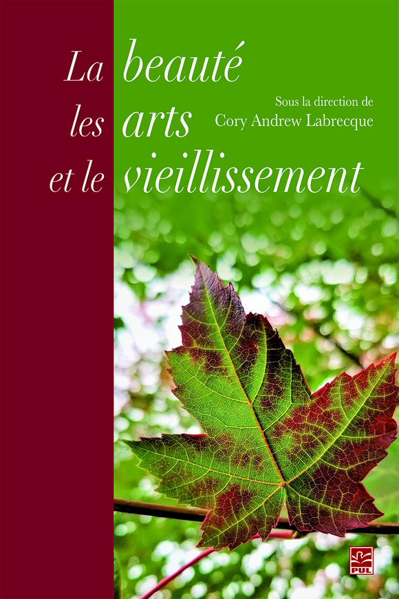 La beauté, les arts et le vieillissement | Presses de l'Université Laval
