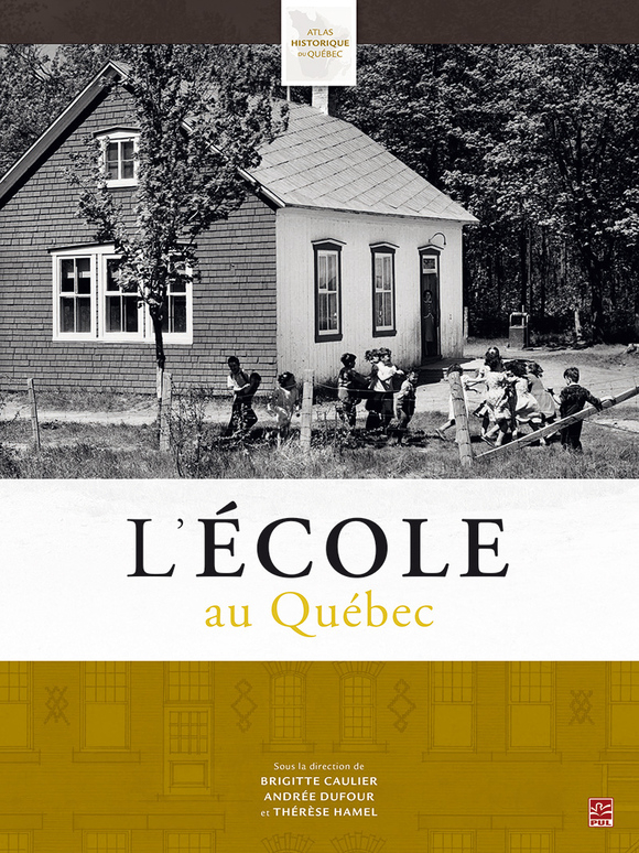 Atlas historique du Québec. L’école au Québec | Presses de l'Université ...