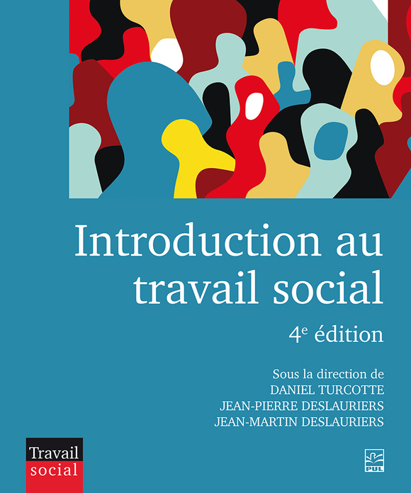 Introduction au travail social. 4e édition | Presses de l'Université Laval