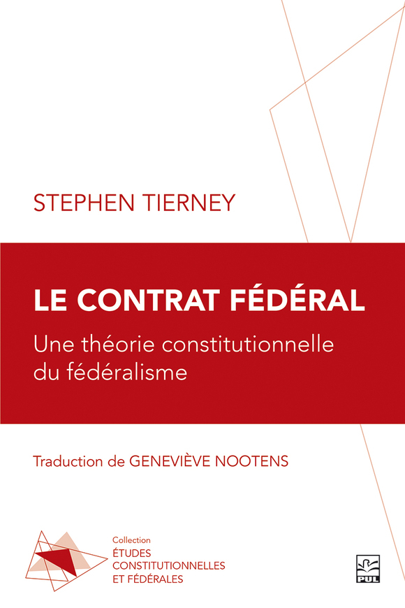 Le contrat fédéral : une théorie constitutionnelle du fédéralisme ...