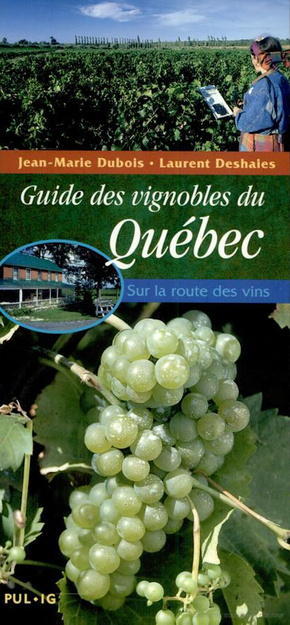 Guide des vignobles du Québec. Sur la route des vins | Presses de l ...